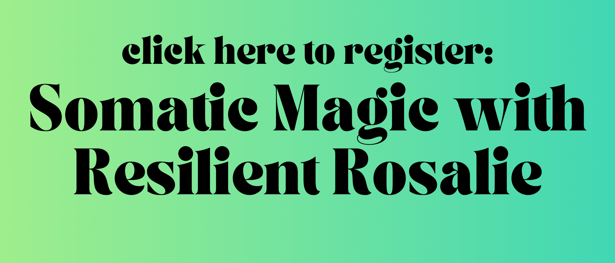 Somatic Magic with Resilient Rosalie - Somatic Developmental Trauma Healing with Rosalie Corame